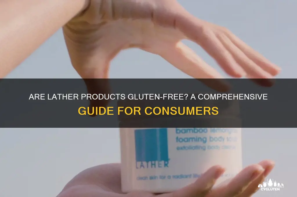 Are Lather Products Gluten-Free? A Comprehensive Guide For Consumers ...