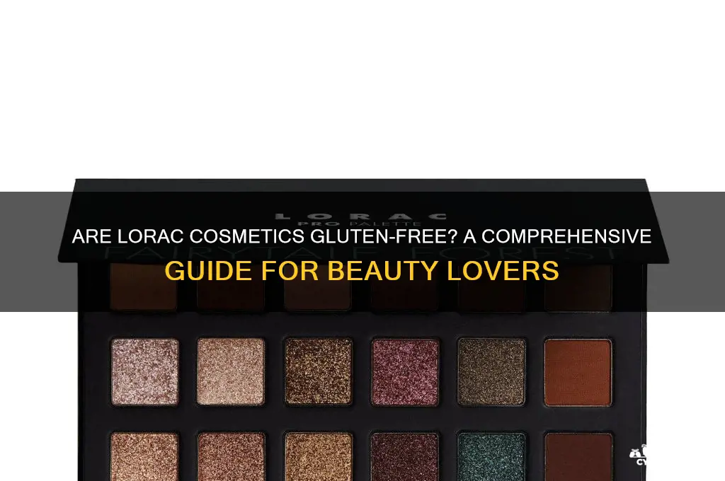 Are Lorac Cosmetics Gluten-Free? A Comprehensive Guide For Beauty ...