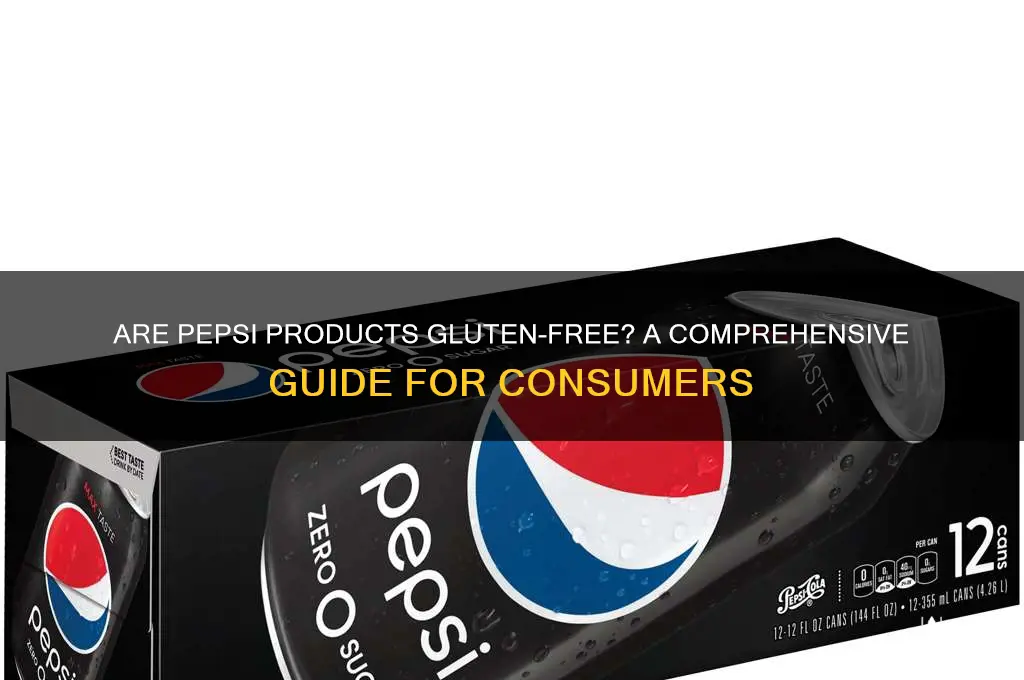 Are Pepsi Products Gluten-Free? A Comprehensive Guide For Consumers ...