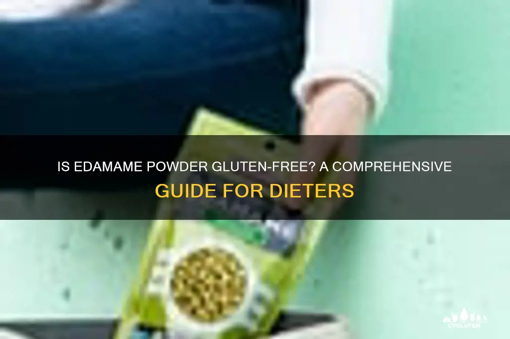 Is Edamame Powder Gluten-Free? A Comprehensive Guide For Dieters | CyGluten
