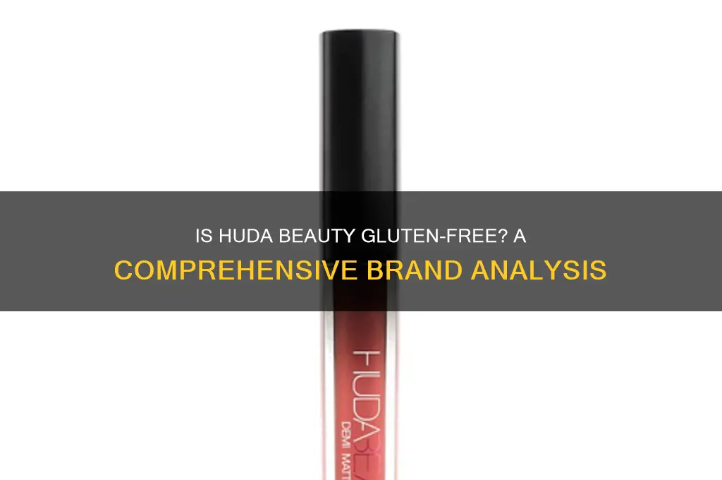 Is Huda Beauty Gluten-Free? A Comprehensive Brand Analysis | CyGluten