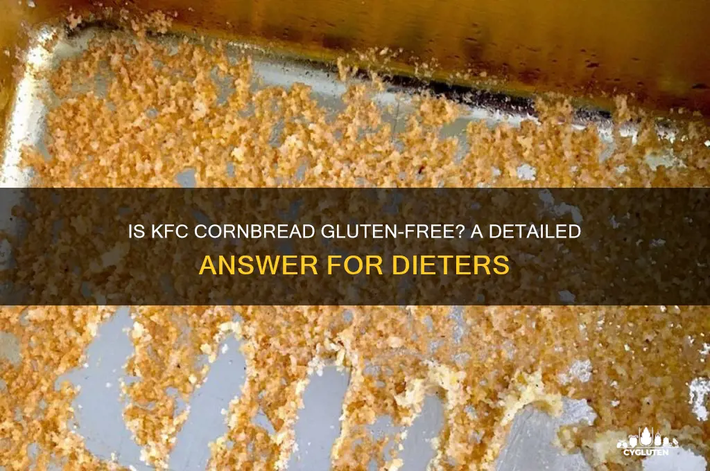 Is Kfc Cornbread Gluten-Free? A Detailed Answer For Dieters | CyGluten